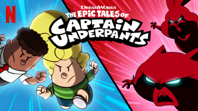 The Epic Tales of Captain Underpants (2019) - Netflix | Flixable